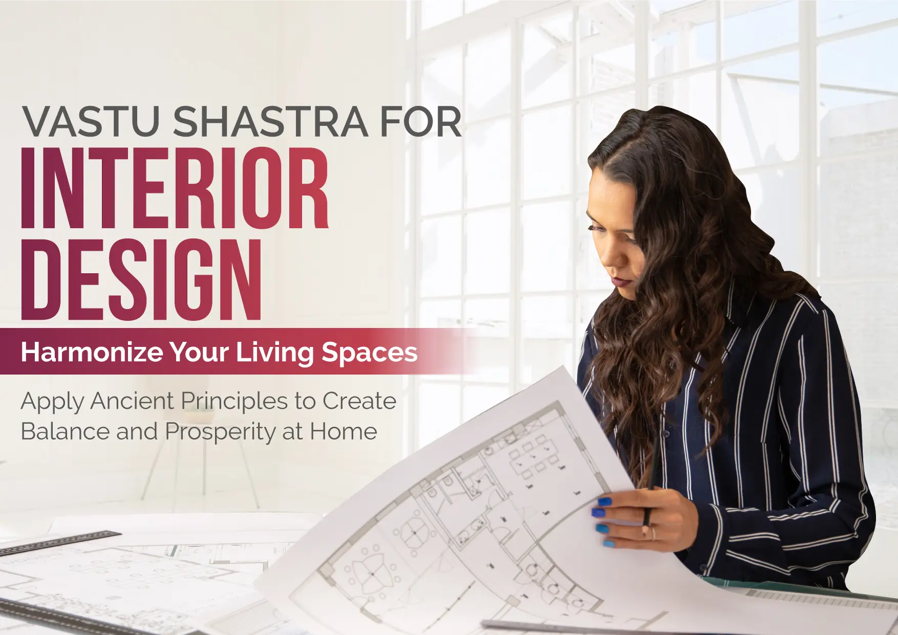 Vastu Shastra for Interior Design: Harmonize Your Space